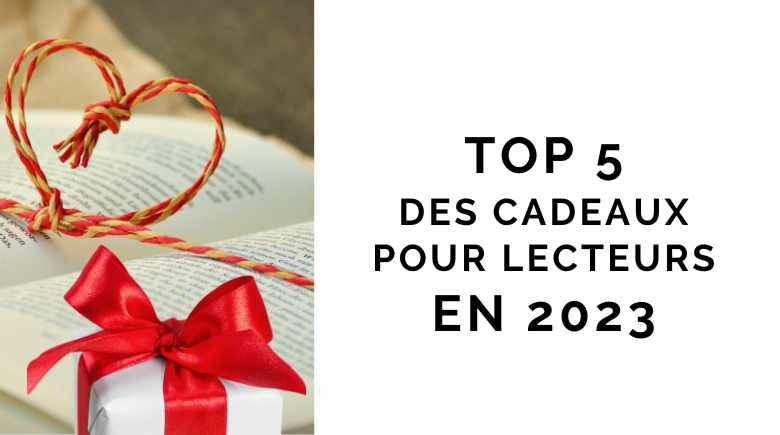 Top 5 des cadeaux pour lecteurs en 2024 – Coin Lecture
